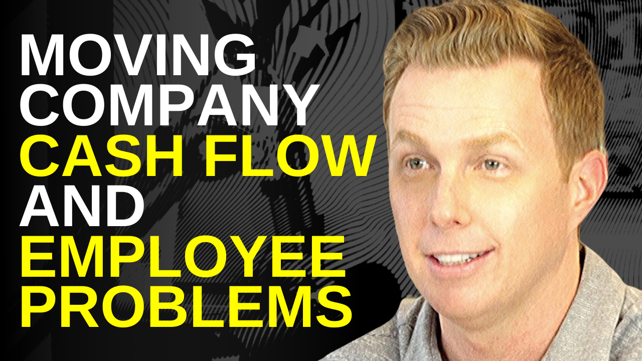 Moving Company Cash Flow and Employee Problems - Louis Massaro | Moving ...