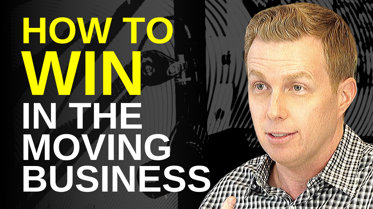 How to Win in the Moving Business - Louis Massaro | Moving Business Mentor