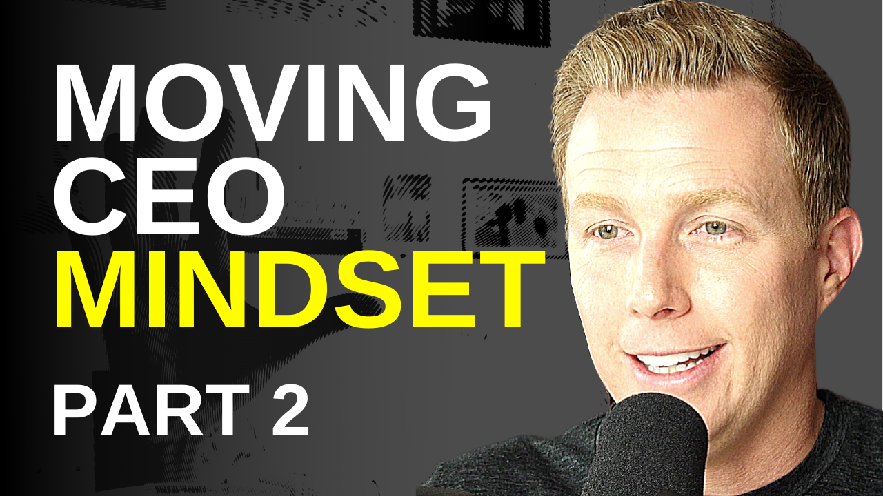 Moving CEO Mindset - Part 2 - Louis Massaro | Moving Business Mentor