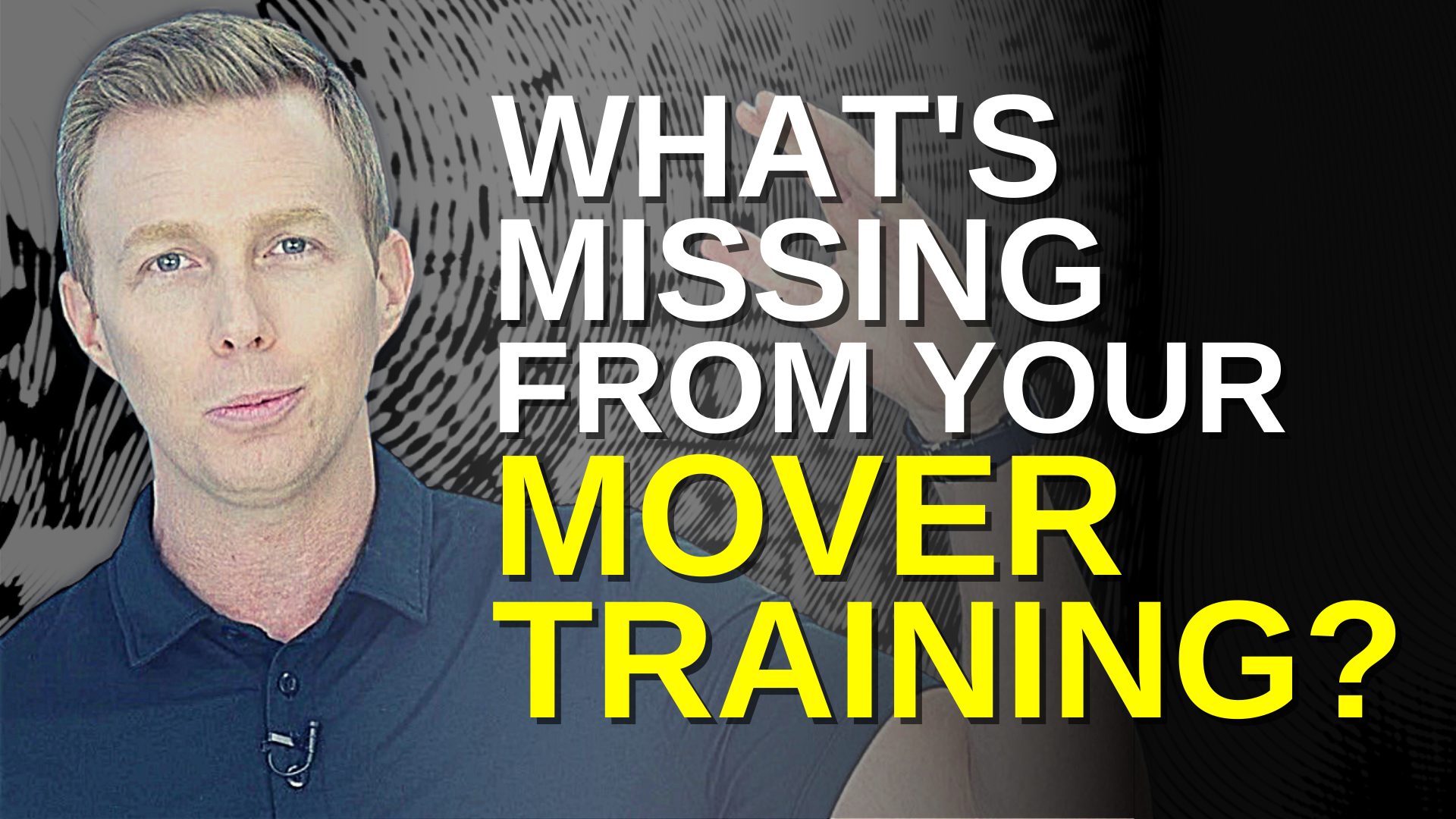 What's Missing from Your Mover Training? - Louis Massaro | Moving ...