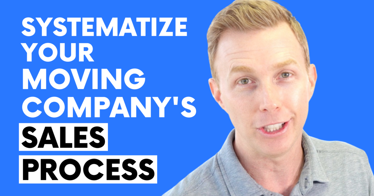 Systematize Your Moving Company’s Sales Process - Louis Massaro ...