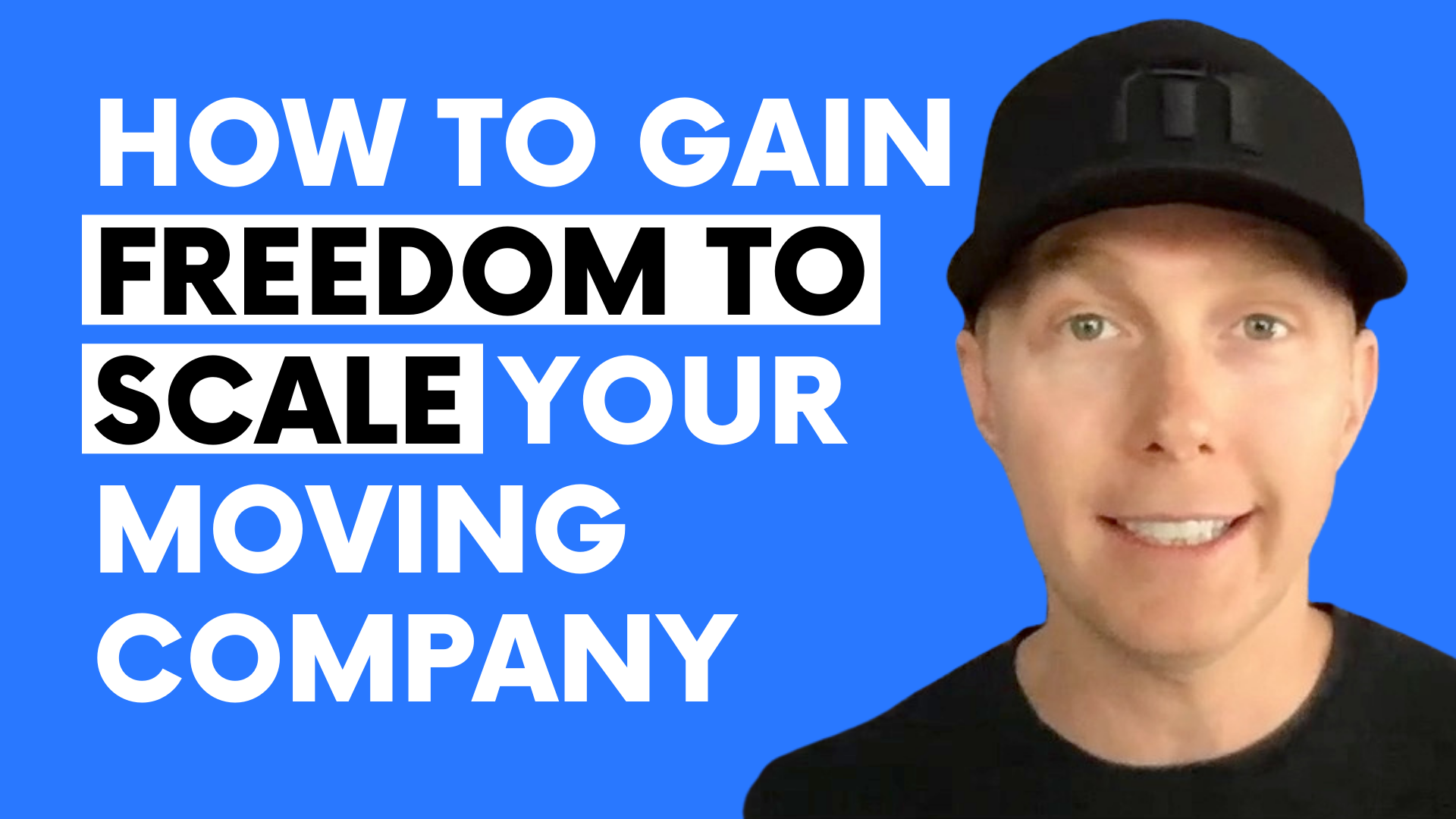 How to Gain Freedom to Scale Your Moving Company - Louis Massaro ...