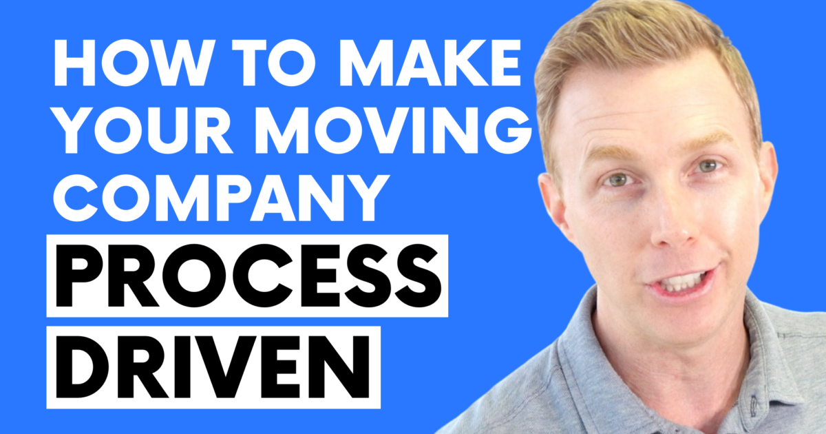 How to Make Your Moving Company Process-Driven - Louis Massaro | Moving ...