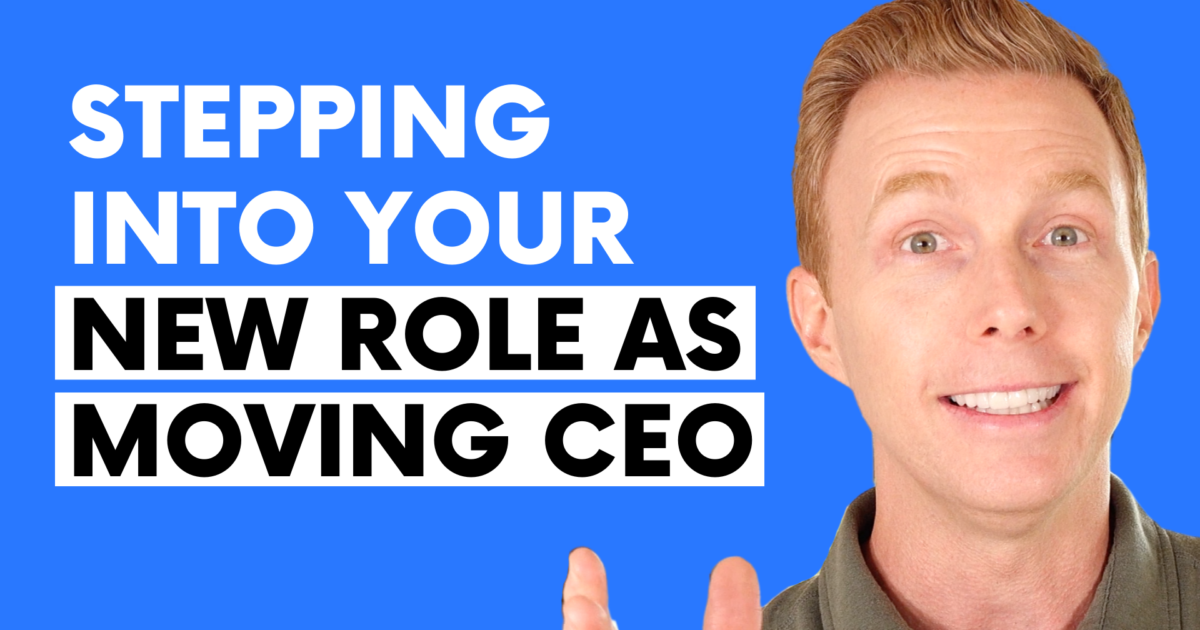 Stepping Into Your New Role as Moving CEO - Louis Massaro | Moving ...