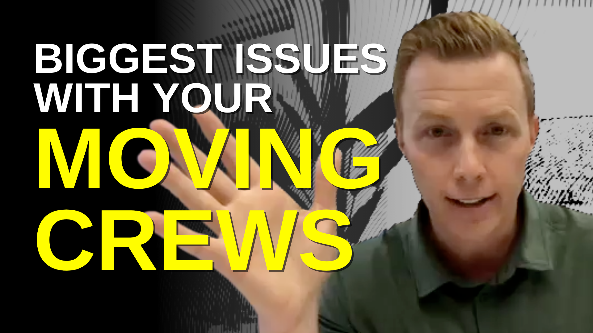 Biggest Issues with Your Moving Crews - Louis Massaro | Moving Business ...